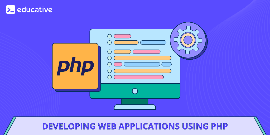 Developing Web Applications using PHP Developing Web Applications using PHP