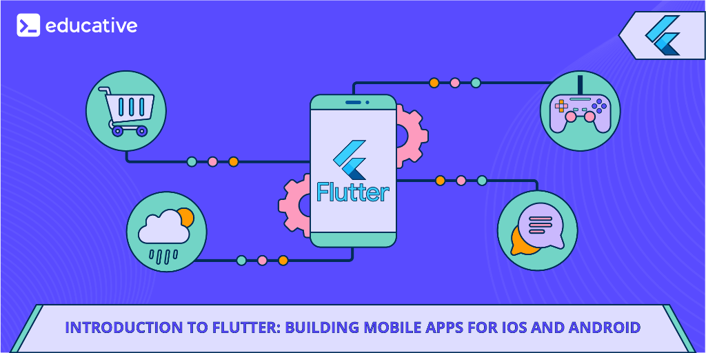 Introduction to Flutter: building mobile apps for iOS and Android