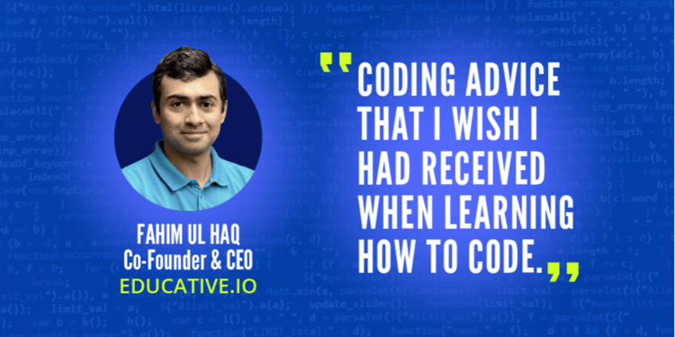 The 1 piece of coding advice I wish I had received