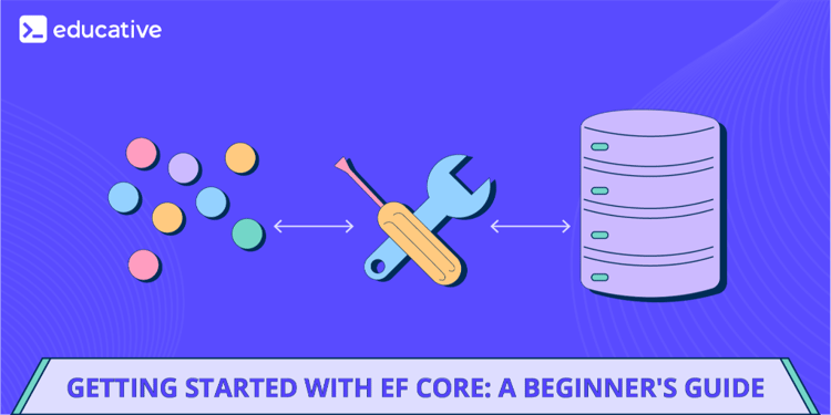 Getting started with EF core: A beginner's guide