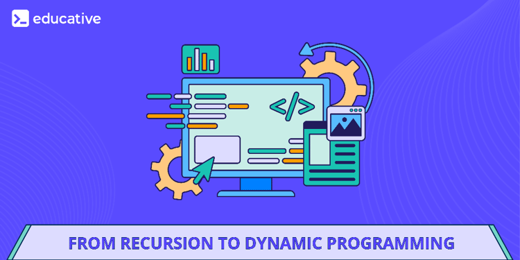 From recursion to dynamic programming From recursion to dynamic programming