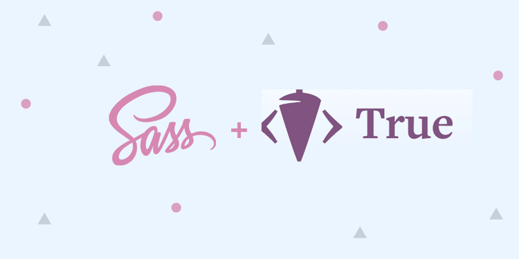 Sass tutorial: Unit testing with Sass True Sass tutorial: Unit testing with Sass True