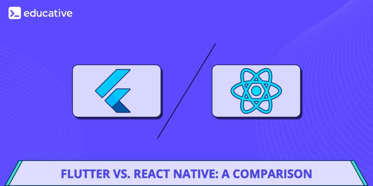 Flutter vs. React Native: A comparison