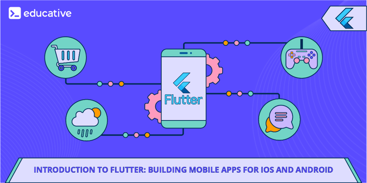Introduction to Flutter: building mobile apps for iOS and Android