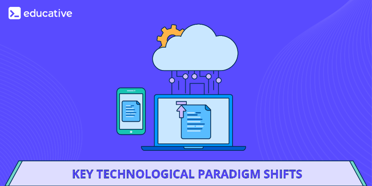 Key technological paradigm shifts throughout history