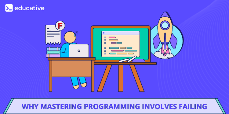 Why mastering programming requires failing